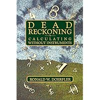Dead Reckoning: Calculating Without Instruments: Doerfler, Ronald W ...