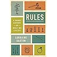 Rules: A Short History of What We Live By (The Lawrence Stone Lectures ...