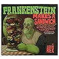 Frankenstein Makes a Sandwich: Rex, Adam: 9780152057664: Amazon.com: Books