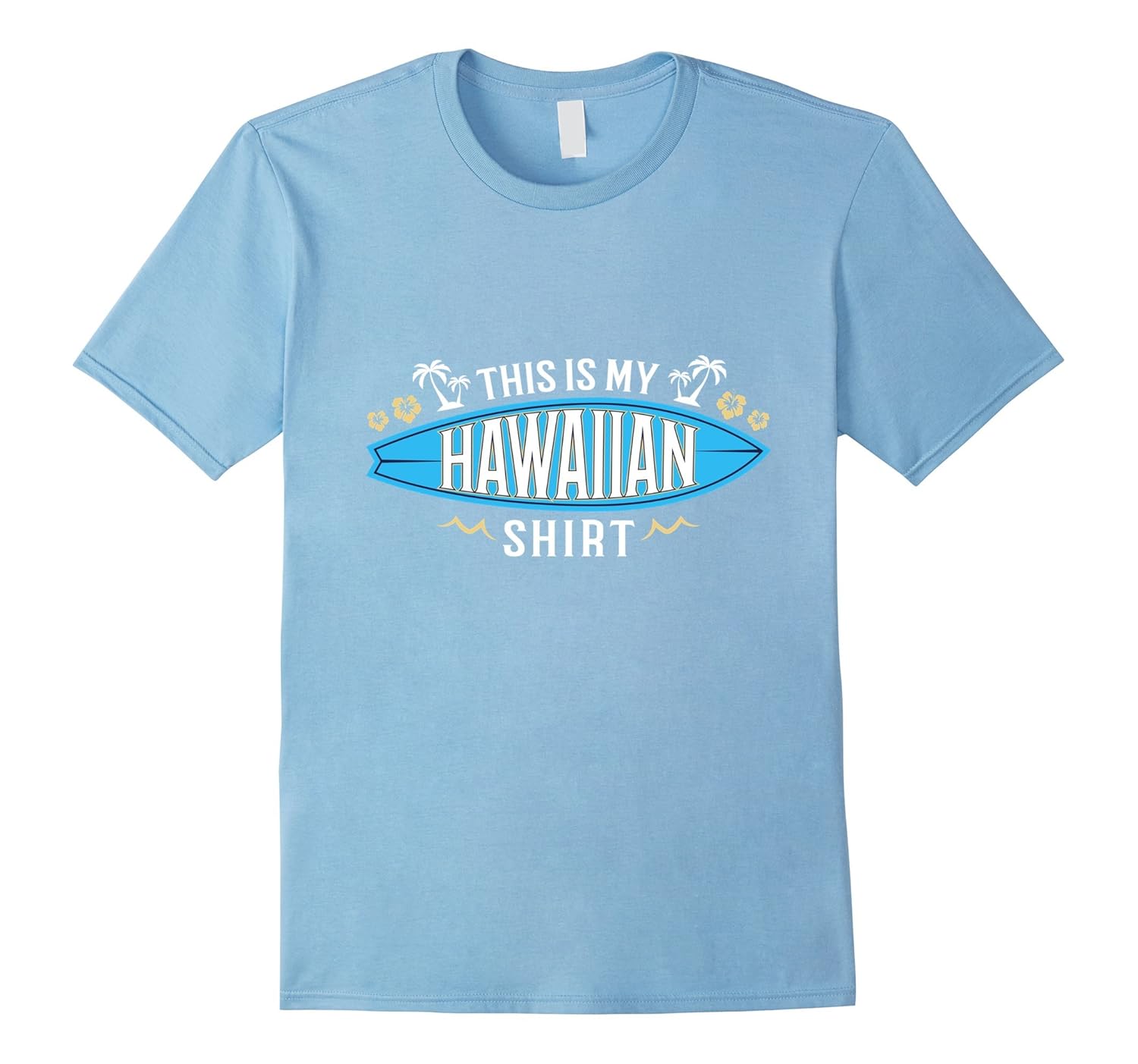This Is My Hawaiian Shirt Hawaii Funny Cruise TShirts Vaci Vaciuk this-is-my-hawaiian-shirt-hawaii-funny-cruise-tshirts-vaci-vaciuk