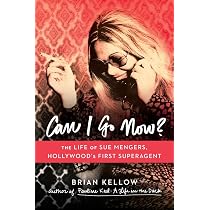 Sue Mengers Quotes Can I Go Now?: The Life Of Sue Mengers, Hollywood's