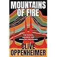 Mountains of Fire: The Menace, Meaning, and Magic of Volcanoes ...