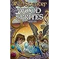 Wood Sprites (4) (Elfhome): Spencer, Wen: 9781476736716: Amazon.com: Books