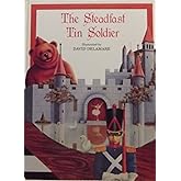 The Steadfast Tin Soldier: Hans Christian Andersen, P.J. Lynch, Naomi ...