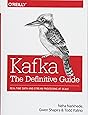 Kafka: The Definitive Guide: Real-Time Data and Stream Processing at Scale: 9781491936160 ...