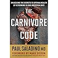 The Carnivore Code: Unlocking the Secrets to Optimal Health by ...