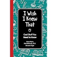 I Wish I Knew That: Cool Stuff You Need to Know: Martin, Steve ...