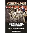 Western Marxism: How it was Born, How it Died, How it can be Reborn ...