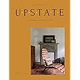 Upstate: Living Spaces with Space to Live: Przystup, Lisa, Elliott ...