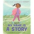 My Name Is a Story: An Empowering First Day of School Book for Kids ...