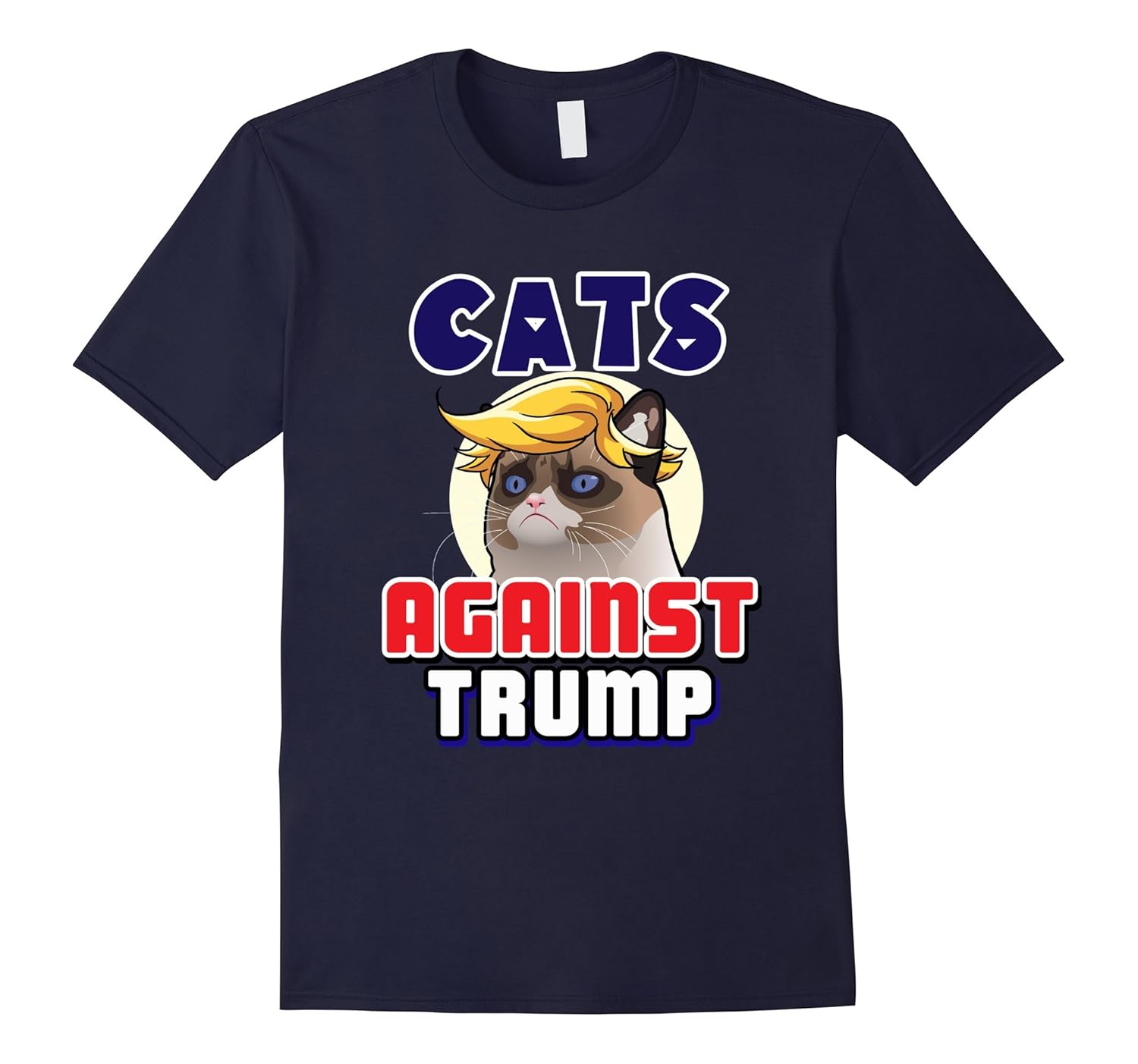 Funny Cats Against Trump Politics Political Election T-Shirt-CL – Colamaga