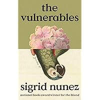 The Vulnerables: A Novel: Nunez, Sigrid: 9780593715512: Amazon.com: Books