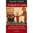 A Map of Life: A Simple Study of the Catholic Faith: Sheed, Frank ...