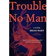 Trouble No Man: A Novel: Hart, Brian: 9780062698322: Amazon.com: Books