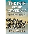 Amazon.com: The Fate of the Generals: MacArthur, Wainwright, and the Epic Battle for the ...