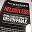 Relentless: From Good to Great to Unstoppable: Tim S. Grover, Shari ...