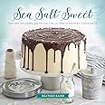 Sea Salt Sweet: The Art of Using Salts for the Ultimate Dessert ...