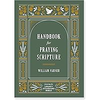 Handbook For Praying Scripture Featuring the Legacy Standard Bible ...