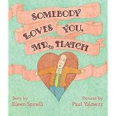 Somebody Loves You, Mr. Hatch: Spinelli, Eileen, Yalowitz, Paul ...