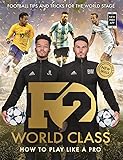 F2 World of Football: How to Play Like a Pro: Amazon.co.uk: The F2 ...