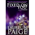 Fixed On You (Fixed - Book 1) (Fixed Series, 1): Paige, Laurelin ...