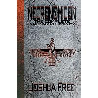 Necronomicon: The Complete Anunnaki Legacy: Free, Joshua: 9780578646008 ...