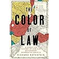 The Color of Law: A Forgotten History of How Our Government Segregated ...