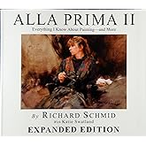 Alla Prima II Everything I Know about Painting-And More: Richard Schmid ...