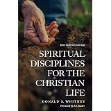Spiritual Disciplines for the Christian Life: Donald S. Whitney, J. I ...