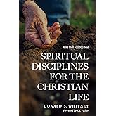 Spiritual Disciplines for the Christian Life: Donald S. Whitney, J. I ...