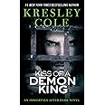 Kiss of a Demon King (Immortals After Dark, Book 6): Cole, Kresley: 9781416580942: Amazon.com: Books