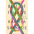 Amazon.com: Best of Friends: A Novel: 9780593421826: Shamsie, Kamila: Books