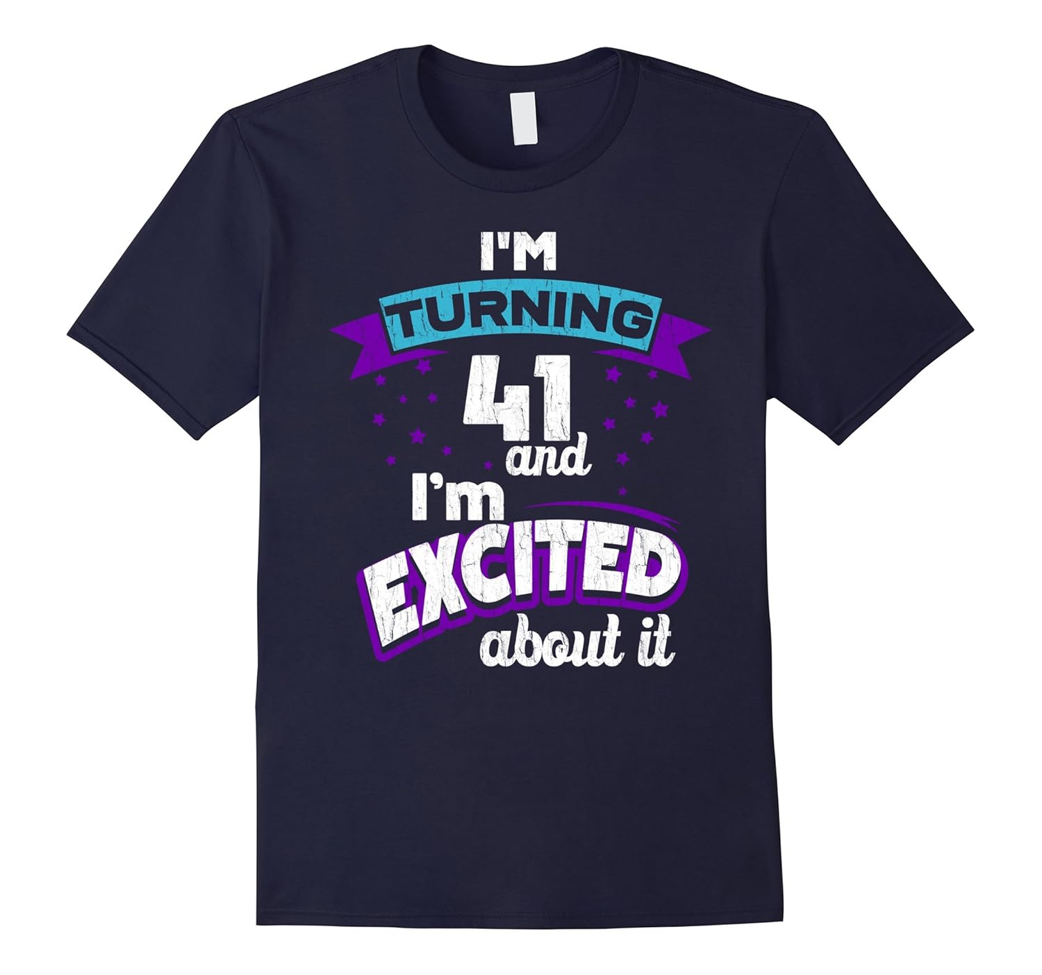 Gift for Turning 41 – Funny 41st Birthday Gift T-Shirt-4LVS – 4loveshirt