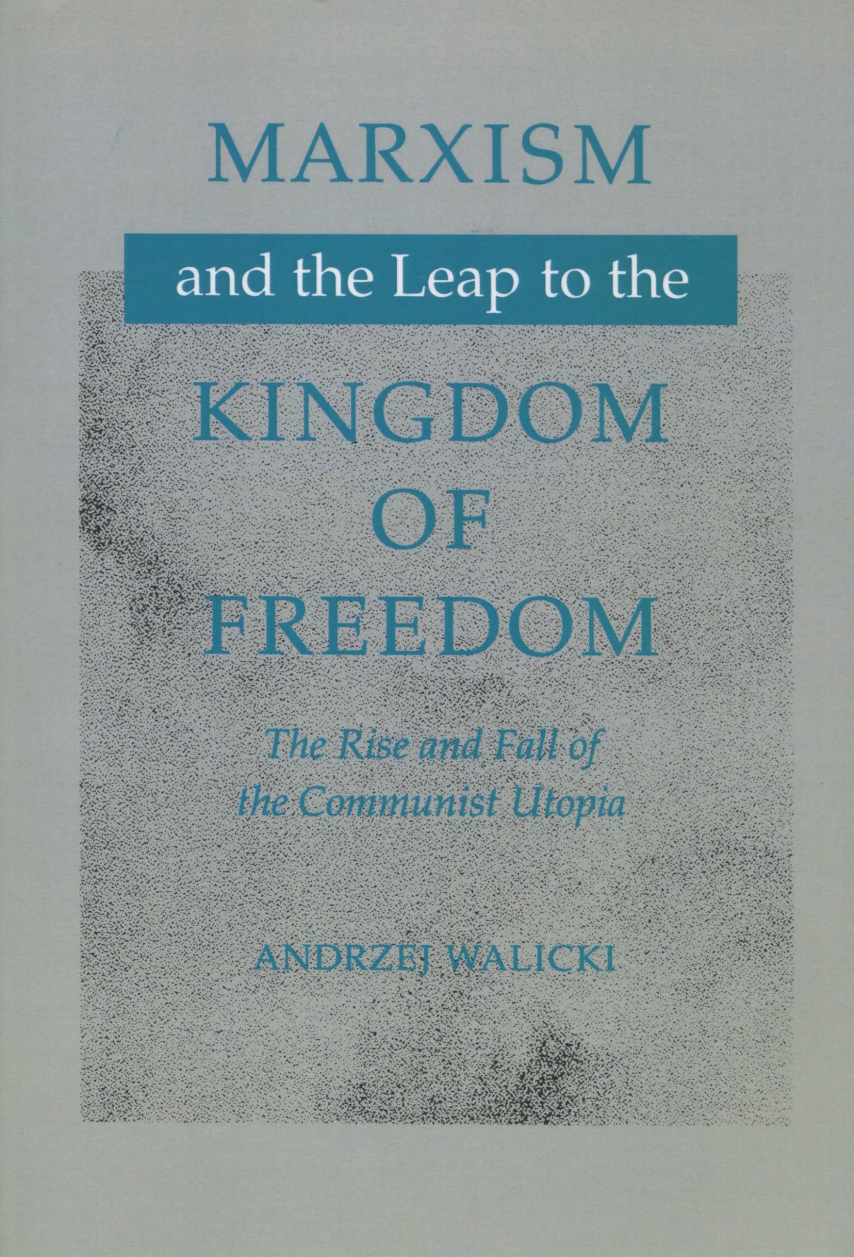 Mua Marxism and the Leap to the Kingdom of Freedom: The Rise and Fall ...