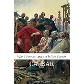 Amazon.com: Caesar's Commentaries: On The Gallic War and On The Civil ...
