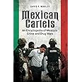 Mexican Cartels: An Encyclopedia of Mexico's Crime and Drug Wars ...