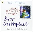 Dear Greenpeace: Amazon.co.uk: Simon James: 9781406308488: Books