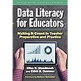 Data Literacy for Educators: Making It Count in Teacher Preparation and ...