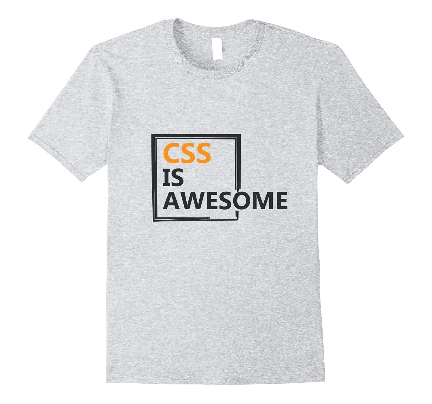 Web Developer TShirt CSS Is Awesome Design for Programmer-PL – theteejob