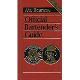 Mr. Boston Official Bartender's Guide: Mr. Boston, Pogash, Jonathan, Rodgers, Rick, Fink, Ben ...