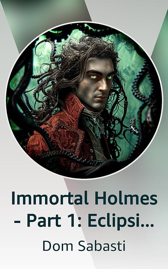 Immortal Holmes - Part 1: Eclipsing the Queen | Kindle Vella