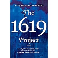 The 1619 Project: A New Origin Story: Hannah-Jones, Nikole, The New ...