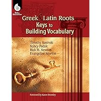 Greek and Latin Roots - Keys to Building Vocabulary: Timothy Rasinski ...