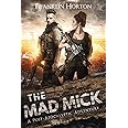 The Mad Mick: Book One of The Mad Mick Series: Horton, Franklin ...