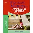 What Really Matters for Struggling Readers: Designing Research-Based ...
