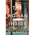 Amazon.com: The Woman Inside: A Novel: 9781524744533: Scott, E. G.: Books