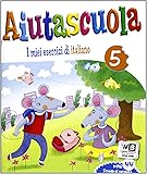 Amazon.it: Aiutascuola. I miei esercizi di italiano. Per la Scuola ...