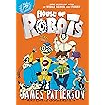 House of Robots (House of Robots, 1): Patterson, James, Grabenstein ...