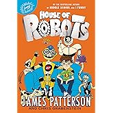 House of Robots (House of Robots, 1): Patterson, James, Grabenstein ...