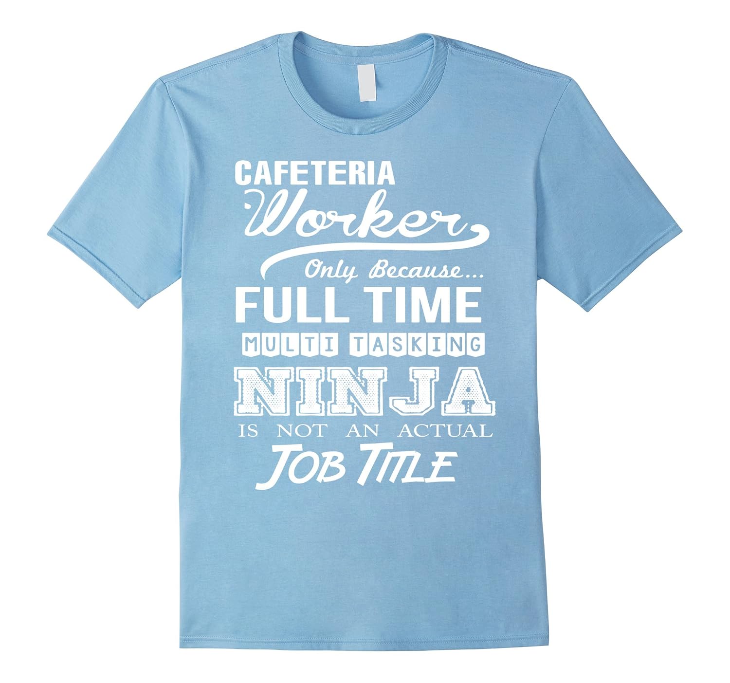 Cafeteria Worker T-Shirt-4LVS – 4loveshirt